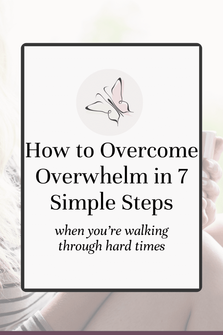 7 Steps to Overcoming Overwhelm During Hard Times